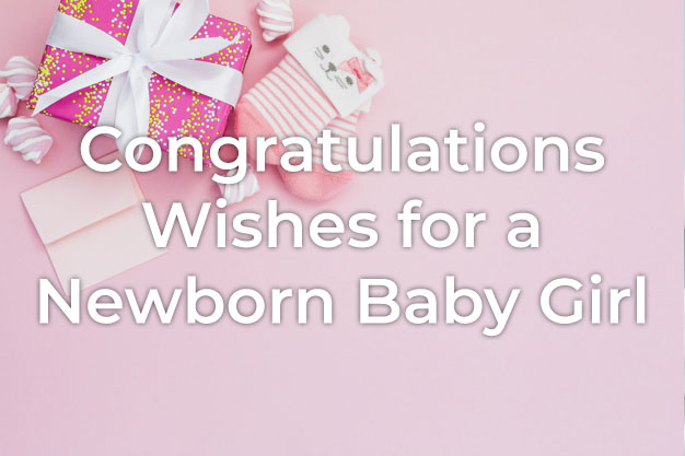 40+ Congratulations Wishes for a Newborn Baby Girl | Styiens